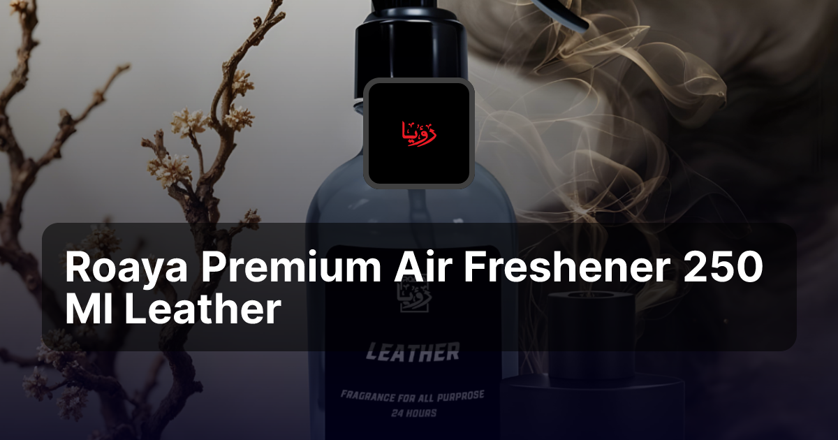 Roaya Premium Air Freshener 250 Ml Leather | Roaya Al Mustaqbal